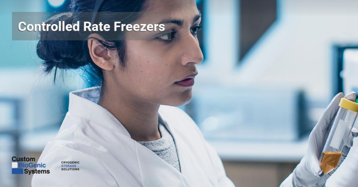 Controlled Rate Freezers | Custom Biogenic Systems